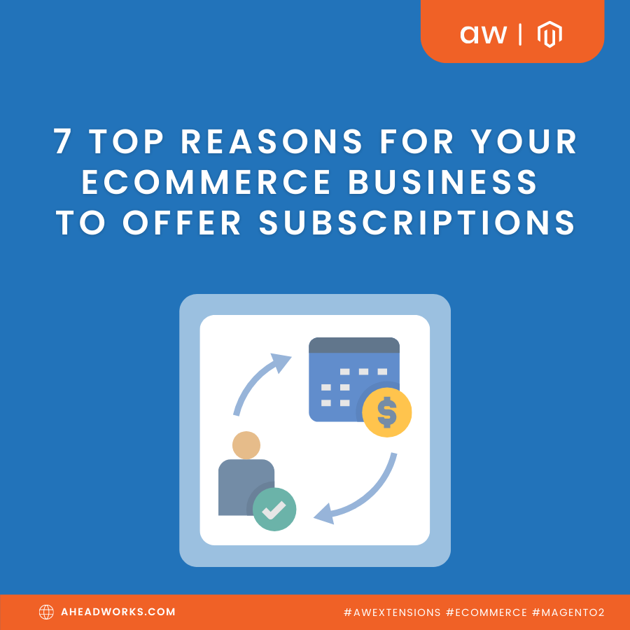7 Top Reasons For Your ECommerce Store To Offer Subscriptions