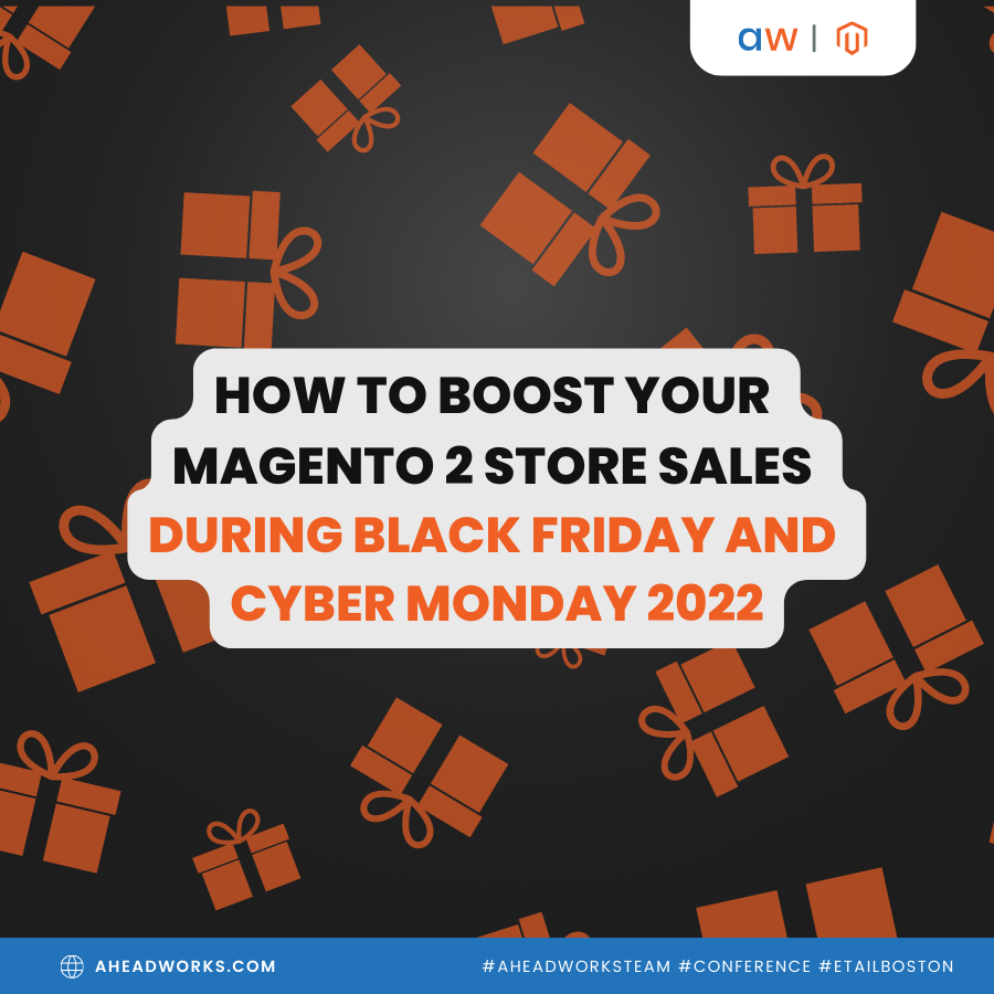 How to Boost Your Magento 2 Store Sales During Black Friday and Cyber Monday 2022