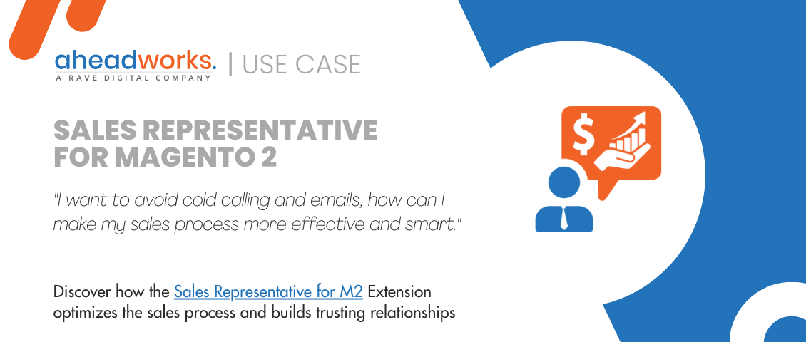 Magento 2 Sales Representative Use Case: Optimize the Sales Process ...